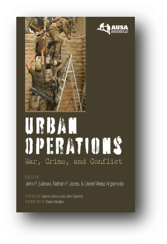Urban Operations: War, Crime, and Conflict Edited by: John P. Sullivan ...